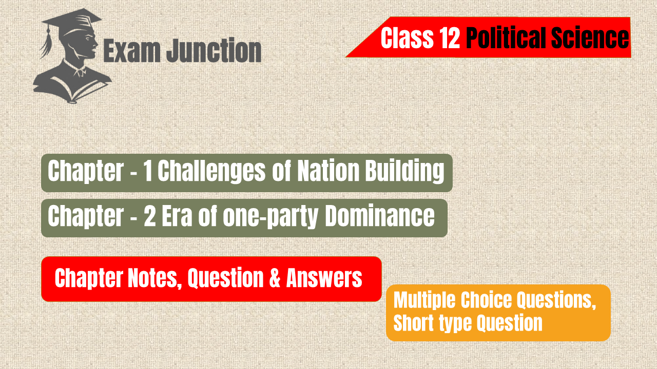 Class 12 Political Science Chapter -1 Challenges of Nation Building ...